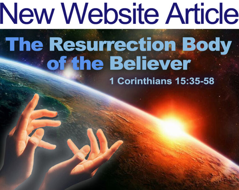 The Resurrection Body of the Believer (1 Corinthians 15:35-58)